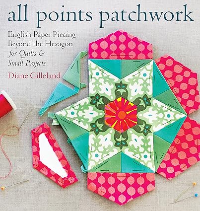 All Points Patchwork by Diane Gilleland – Maleny Magic Patchworks ...